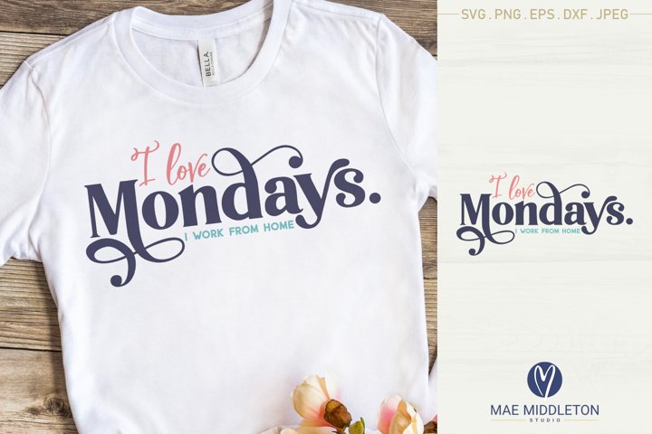 I Love Mondays svg file | printable | sublimation (573071) | Cut Files ...