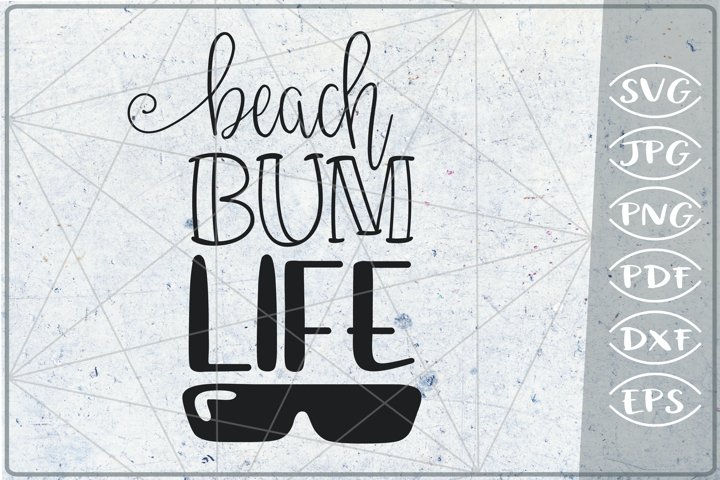 Beach Bum Life SVG Cutting File - Summer SVG Cutting File (262142 ...