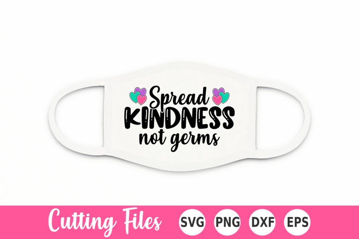 Spread Kindness not Germs SVG | Mask SVG | Kindness SVG