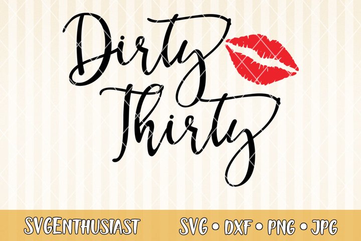 Dirty thirty SVG cut file (297205) | SVGs | Design Bundles