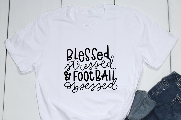 Blessed, Stressed, & Football Obsessed SVG (818617) | Hand Lettered ...