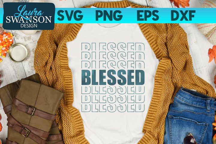 Blessed Stacked SVG, PNG, EPS, DXF (357746) | Cut Files | Design Bundles