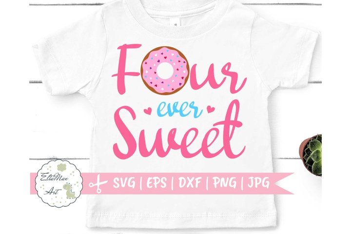 Four Ever Sweet Svg, Cut file Svg, Eps, Png, Dxf, Jpg (536025 ...