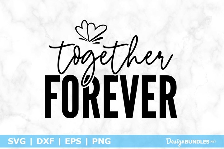 Together Forever SVG File