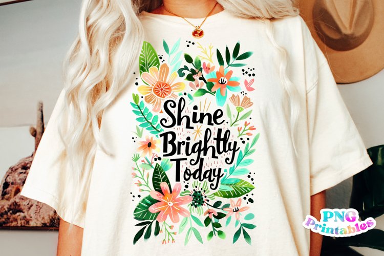Floral Inspirational PNG | Shine Brightly Today (3502804)
