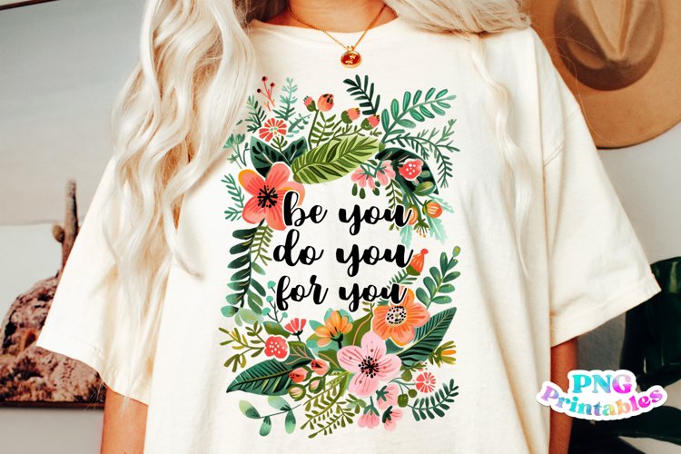 Floral Inspirational PNG | Be You Do You For You