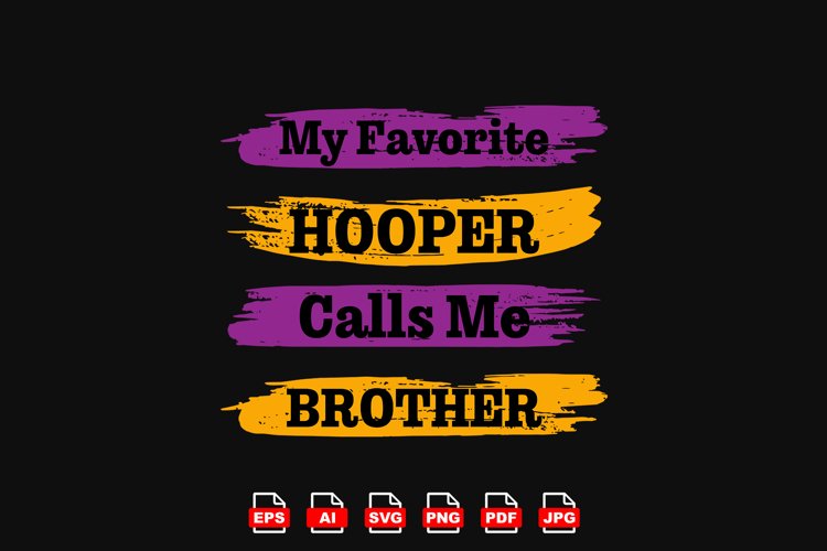 My favourite hooper calls me brother t-shirt design