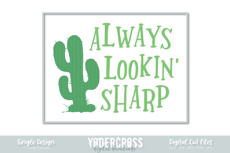 Always Lookin Sharp Cactus SVG (151674) | Cut Files | Design Bundles
