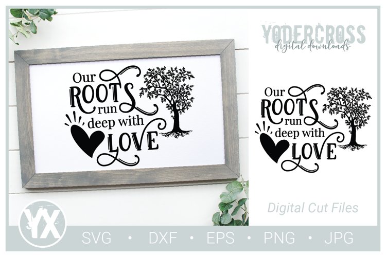 Our Roots Run Deep With Love SVG (418872) | Cut Files | Design Bundles