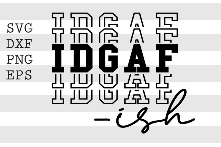 IDGAF ish SVG (1239665)