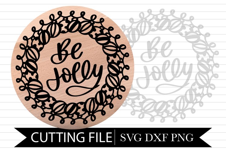 Be Jolly - Christmas - Hand lettered SVG