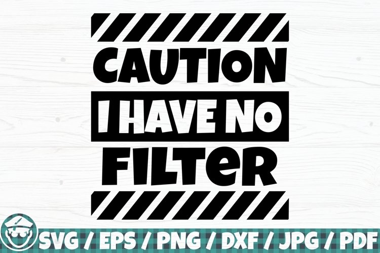 Caution I Have No Filter (1999836)