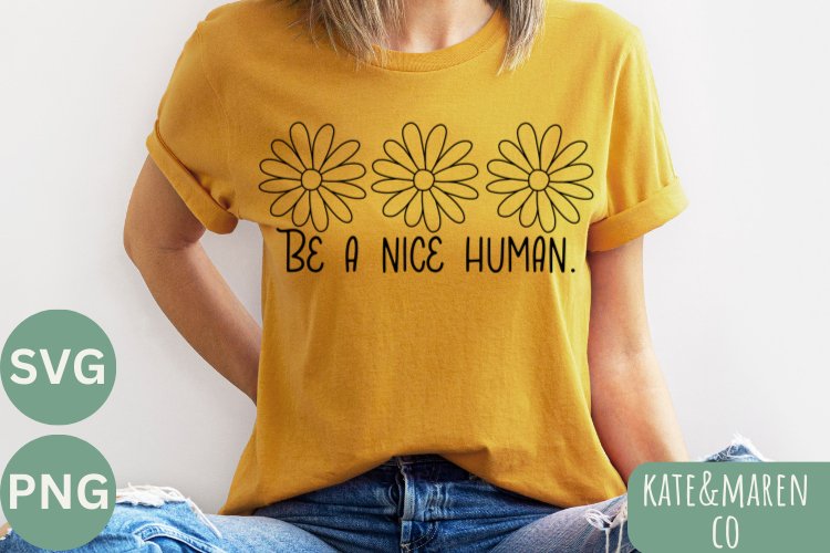 Be Kind SVG | Be A Nice Human SVG | Daisy SVG