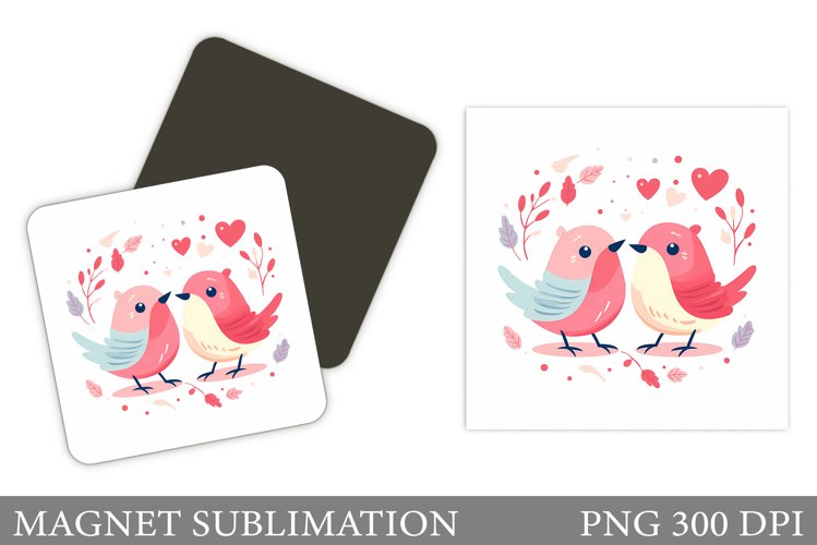 Cute Birds Magnet Design. Valentine Magnet Sublimation
