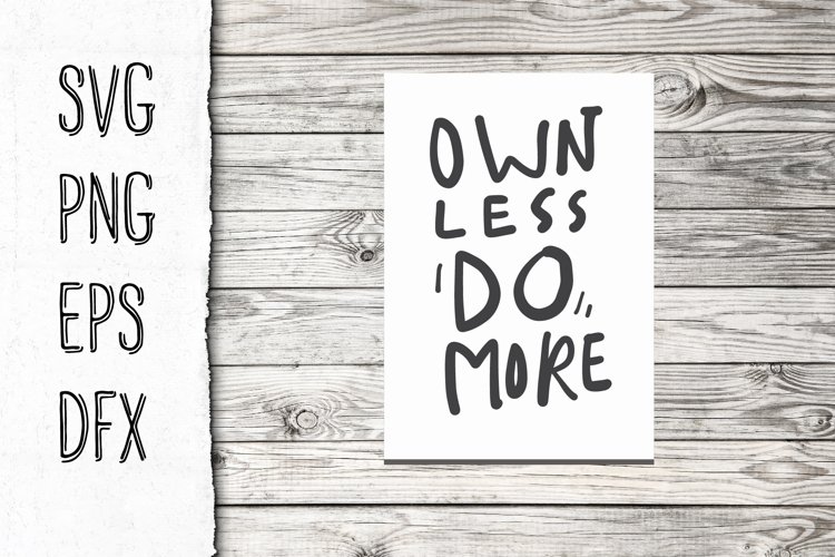 Own less do more | Minimalism SVG.