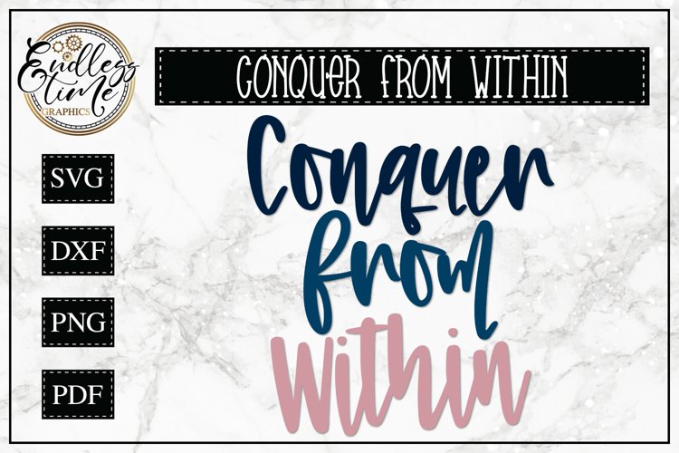 Conquer From Within - a Motivational Quote SVG Cut File