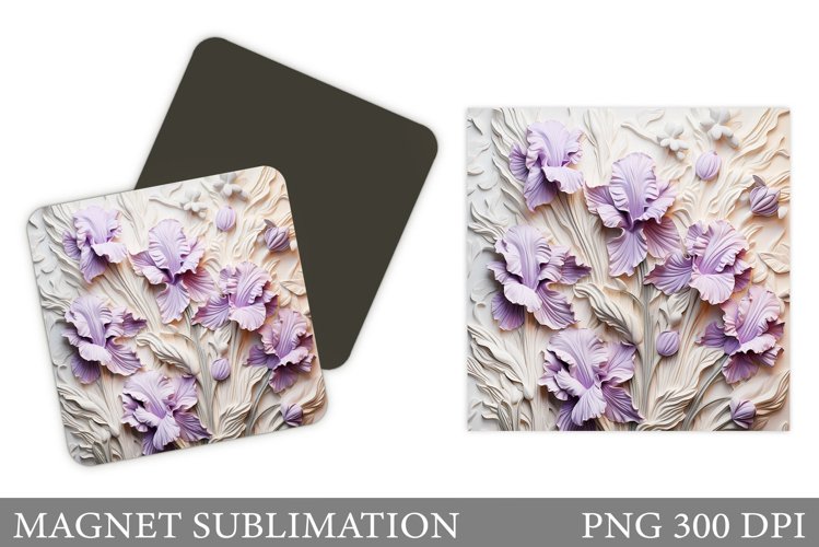 Irises Flowers Magnet Design. 3D Flowers Magnet Sublimation