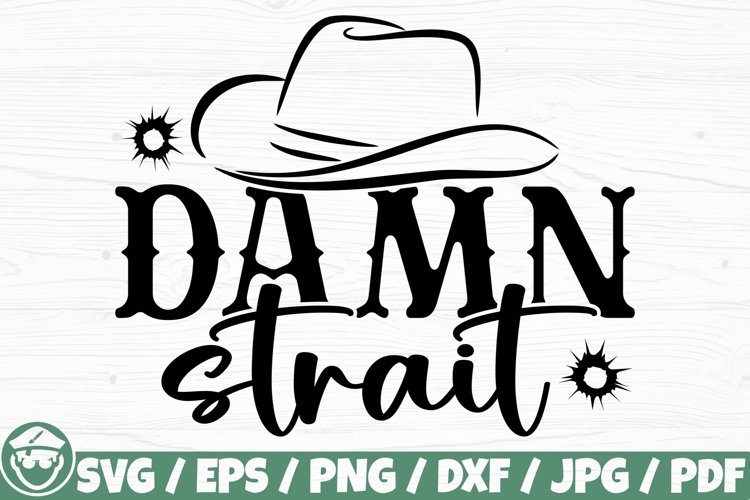 Damn Strait (1988471) | SVGs | Design Bundles