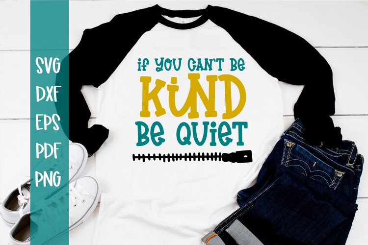 If you Can't Be Kind Be Quiet SVG - Kind SVG - Inspirational