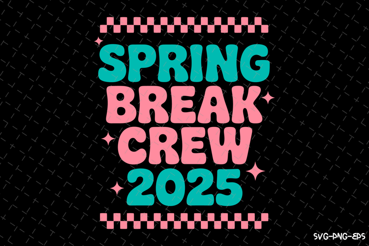 Spring Break Crew 2025 SVG Design | Summer | SVG Cut files