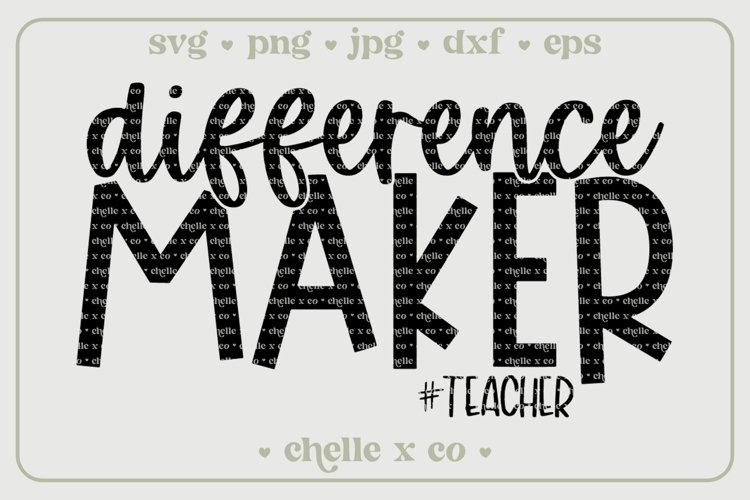 Difference Maker Teacher SVG (1434126)
