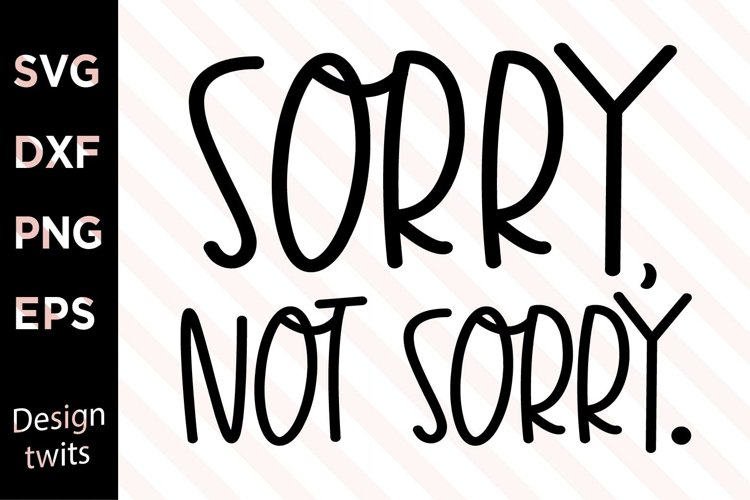 Sorry not sorry SVG (1214097)