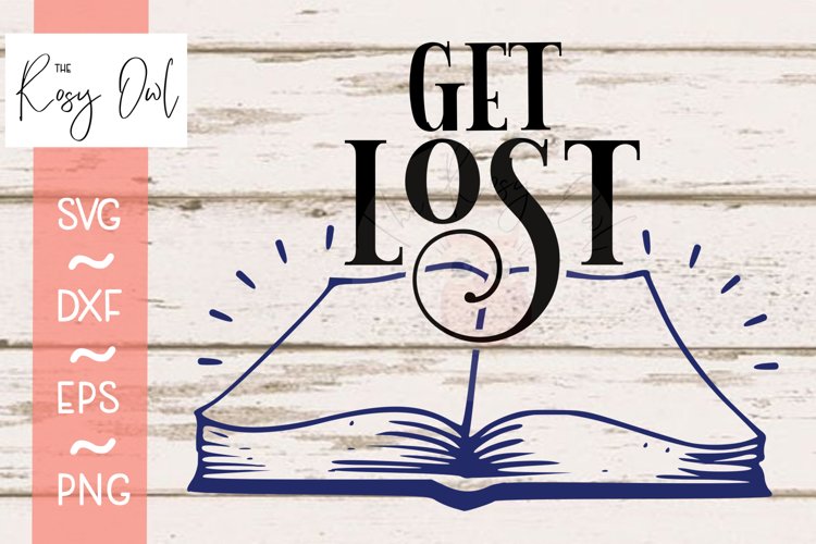 Get Lost in a Book SVG | Book Lovers | Bookworm | Funny