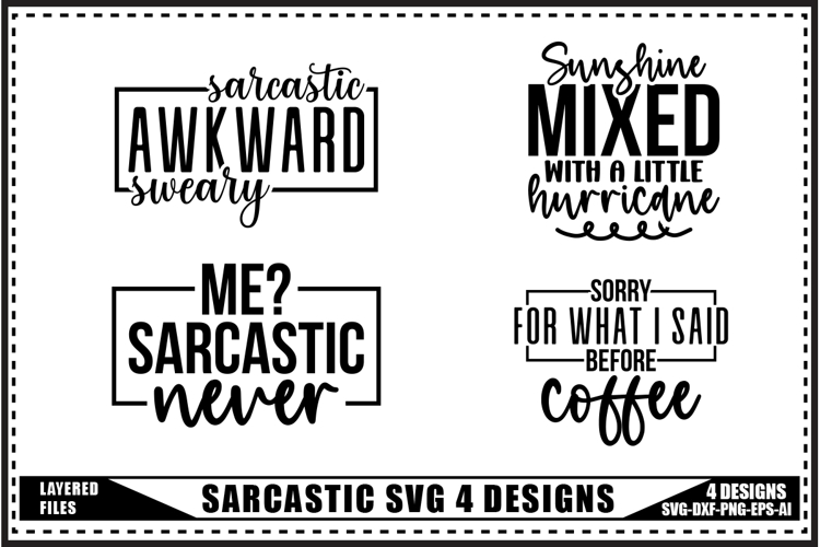 Sarcastic Svg 4 Designs, Funny Sarcastic Quotes (6515881)