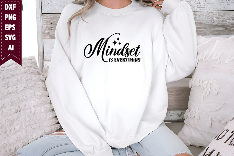 Mindset is Everything Svg, Motivation Svg Designs (6524866)