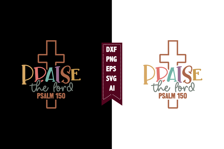 Praise the Lord Svg, Religious Svg, God Svg Design