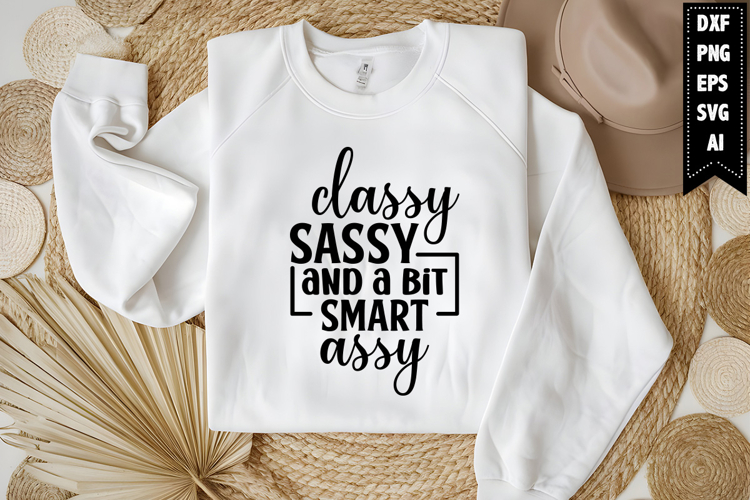 Classy Sassy and a Bit Smart Assy Svg, Funny (6093869)