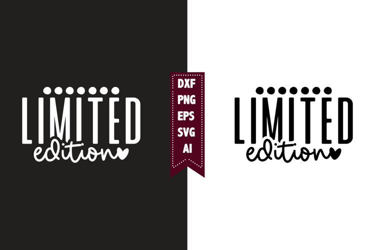 Limited Edition Svg, Motivation Svg Designs (6504517)