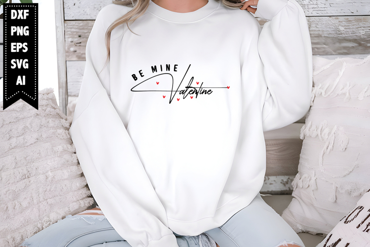 Be Mine Valentine Svg, Valentine Shirt Designs