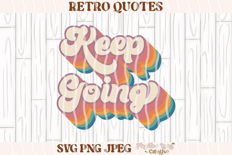 Keep going SVG, Retro Quote SVG, Groovy SVG (2111118) | Vectors ...