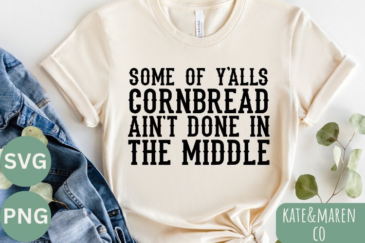 Some Of Yall's Cornbread SVG | Funny SVG | Western SVG