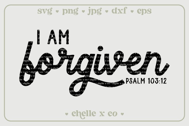 I Am Forgiven Psalm 103:12 SVG PNG
