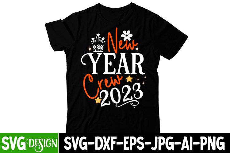 New Year Crew 2023 SVG Cut File,New Year SVG Cut File