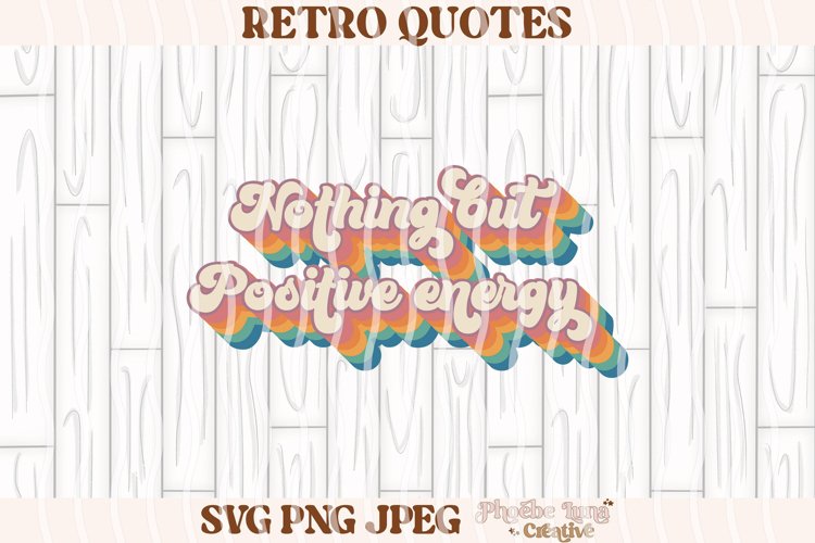 Positive energy SVG, Retro Quote SVG, Groovy SVG (2111144) | Vectors ...