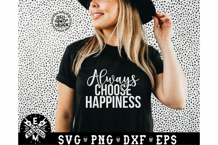 Always Choose Happiness Svg (1290746) | SVGs | Design Bundles