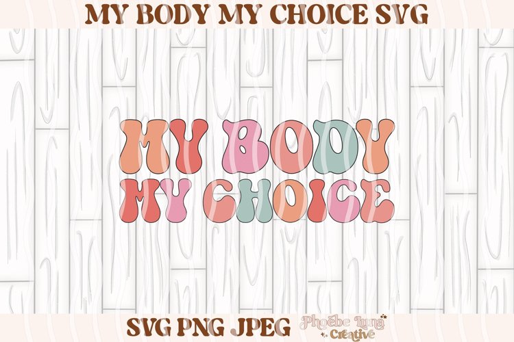 My body my choice SVG, Prochoice SVG, Roe V Wade (2109180) | Vectors ...