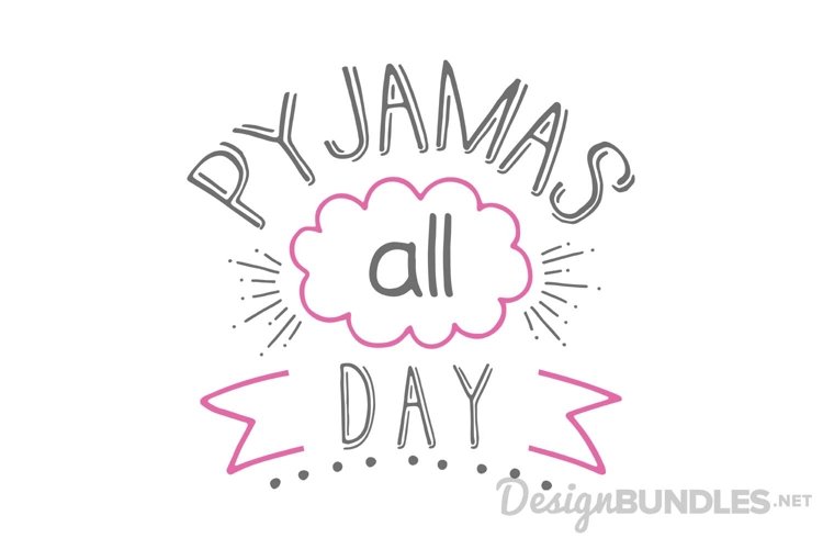 Pyjamas all day