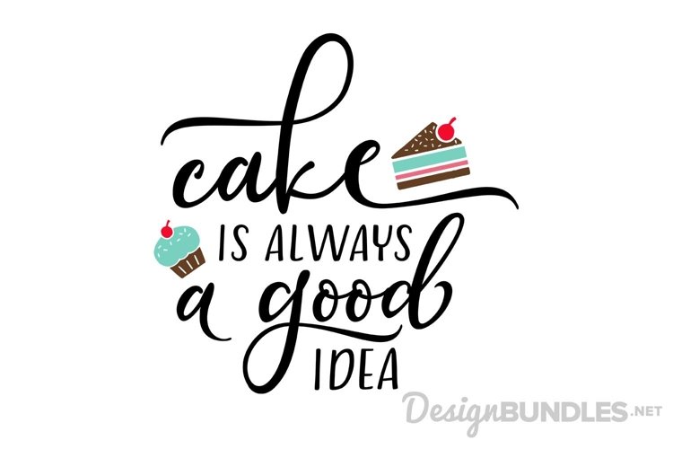 Cake is always a good idea