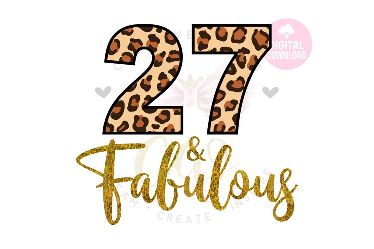 27 and Fabulous svg | 27th Birthday svg | Leopard Birthday (1044453 ...