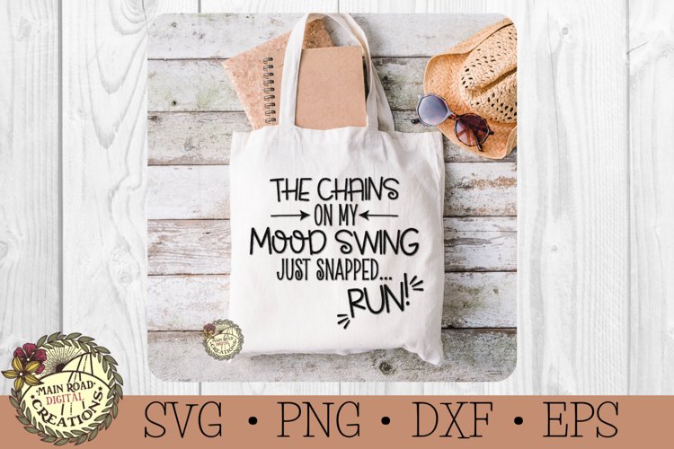 The Chains On My Mood Swing Just Snapped-SVG-Funny-Humor (1175623 ...