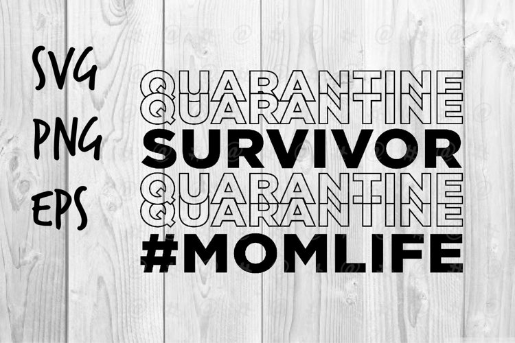 Quarantine Survivor Mom life SVG design