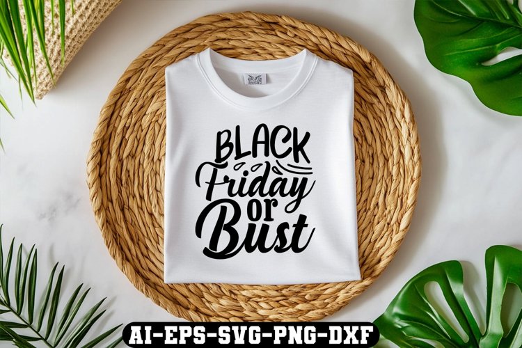 Black Friday Or Bust Svg Cut Files Creative Art (4784674)