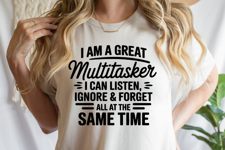 I am a great Multitasker SVG | Sarcastic | Shirt Svg