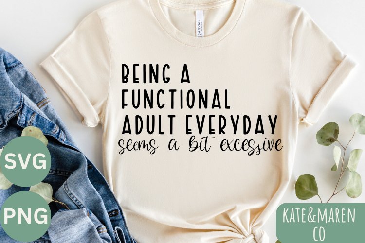 Being A Functional Adult SVG | Funny Sarcastic SVG PNG