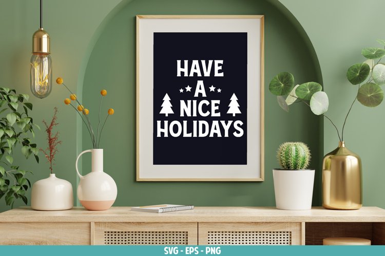 Have a Nice Holidays and Merry Christmas typography SVG