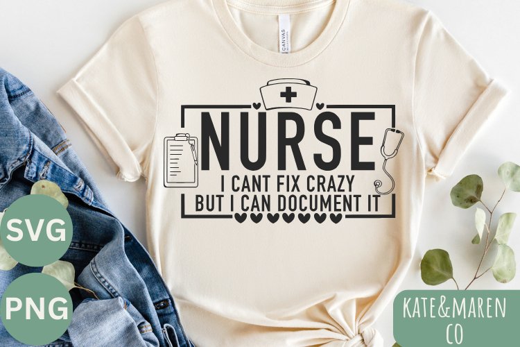 Nurse SVG | Funny Nursing SVG | Can't Fix Crazy SVG PNG